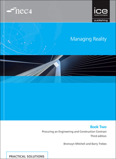 Managing Reality, Third edition. Book 2: Procuring an Engineering and Construction Contract ...